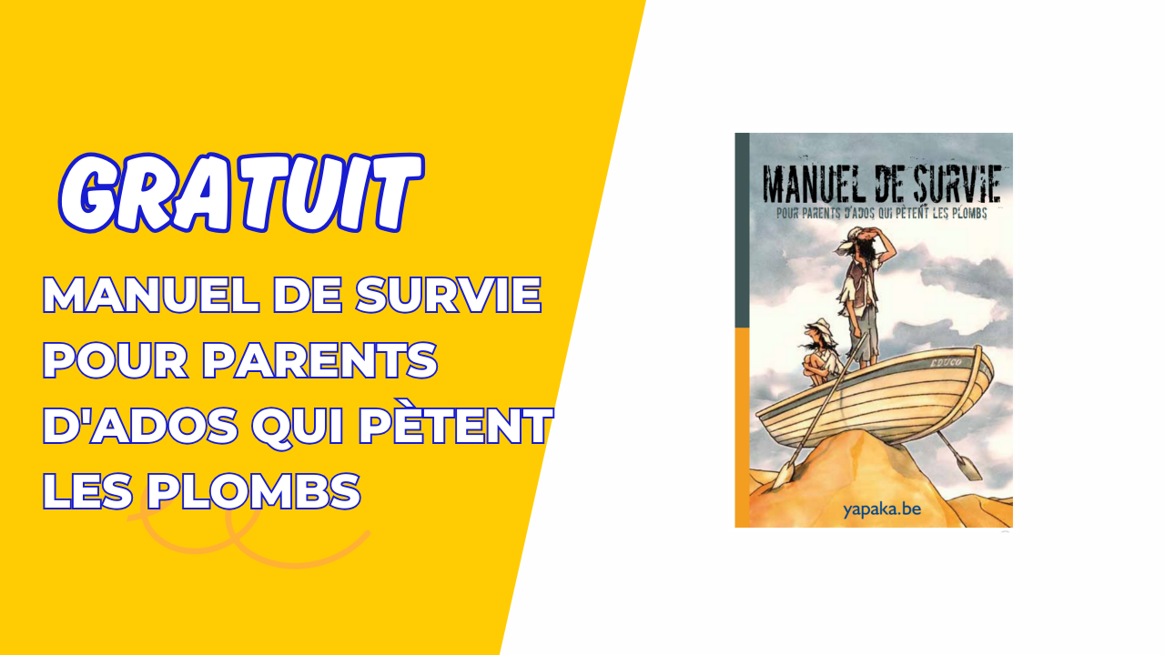 Manuel de survie pour parents d’ados qui pètent les plombs (gratuit ...