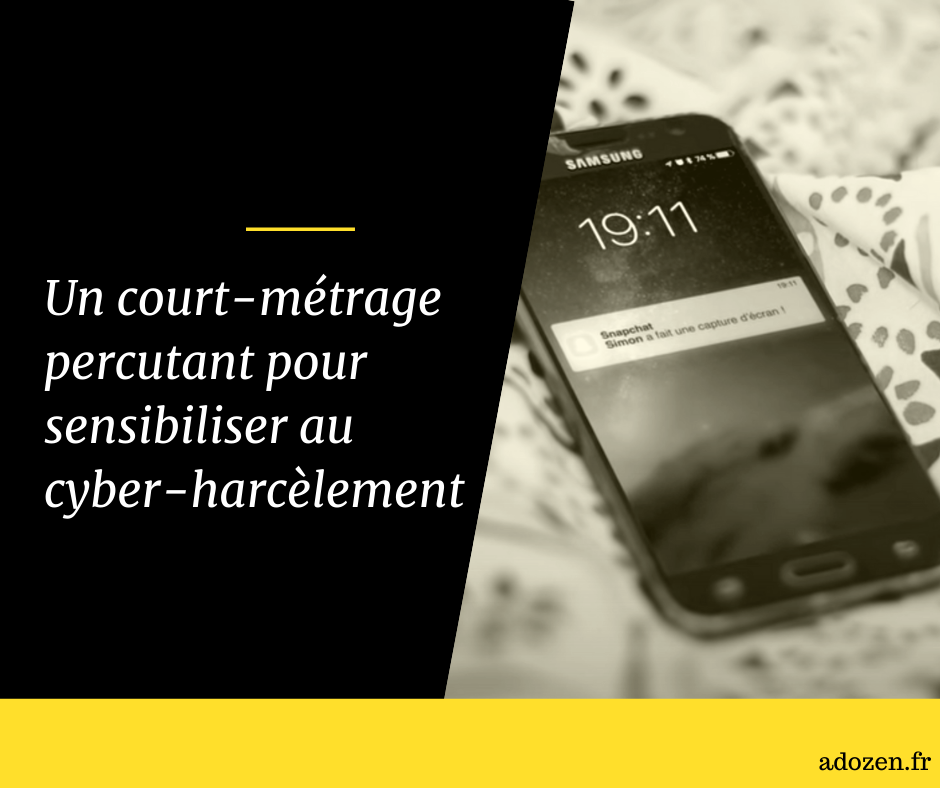 Un court-métrage de sensibilisation au cyber harcèlement – Ado Zen