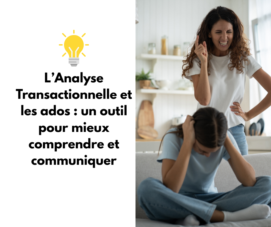 L’Analyse Transactionnelle et les ados : un outil pour mieux comprendre et communiquer – Ado Zen